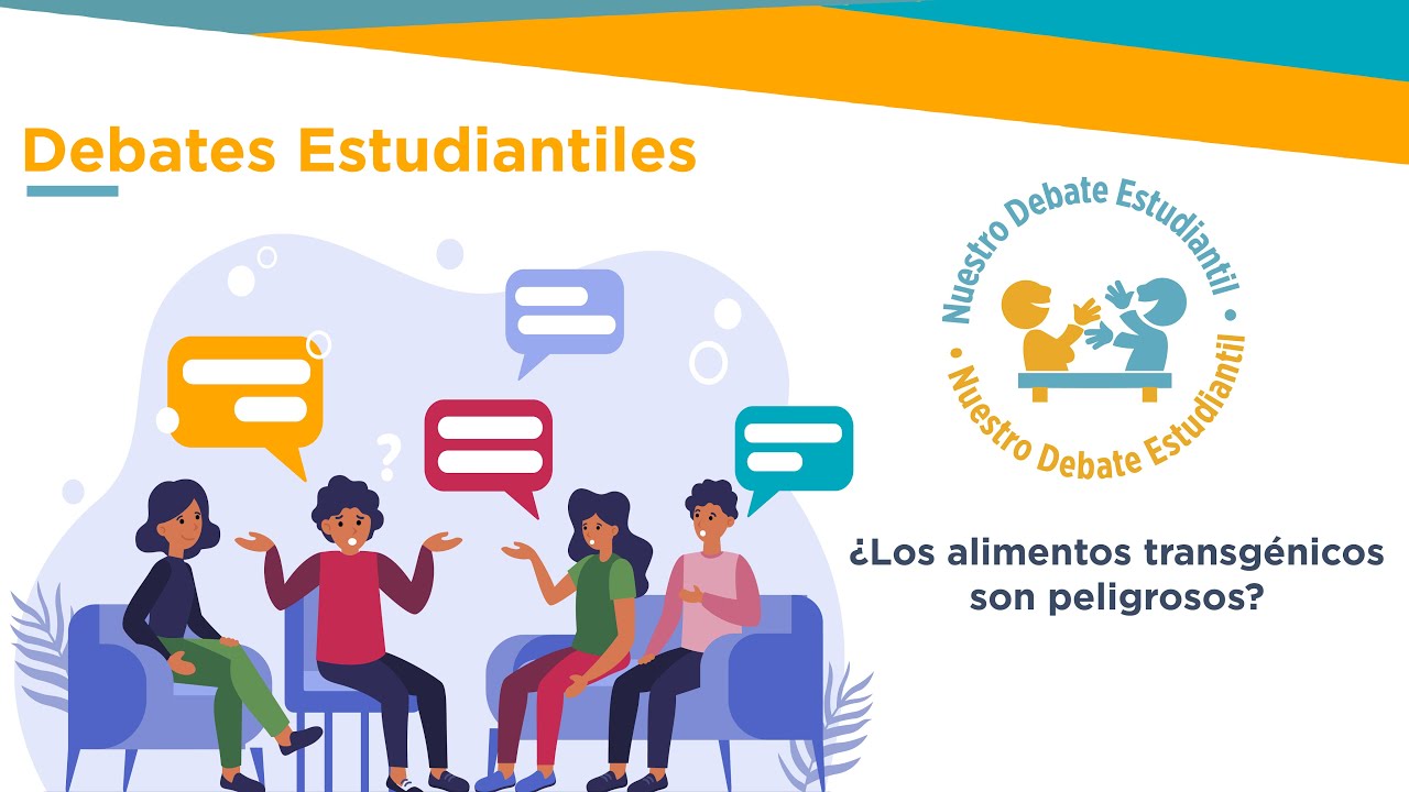 Debate Estudiantil ¿Los alimentos transgénicos son peligrosos? - YouTube