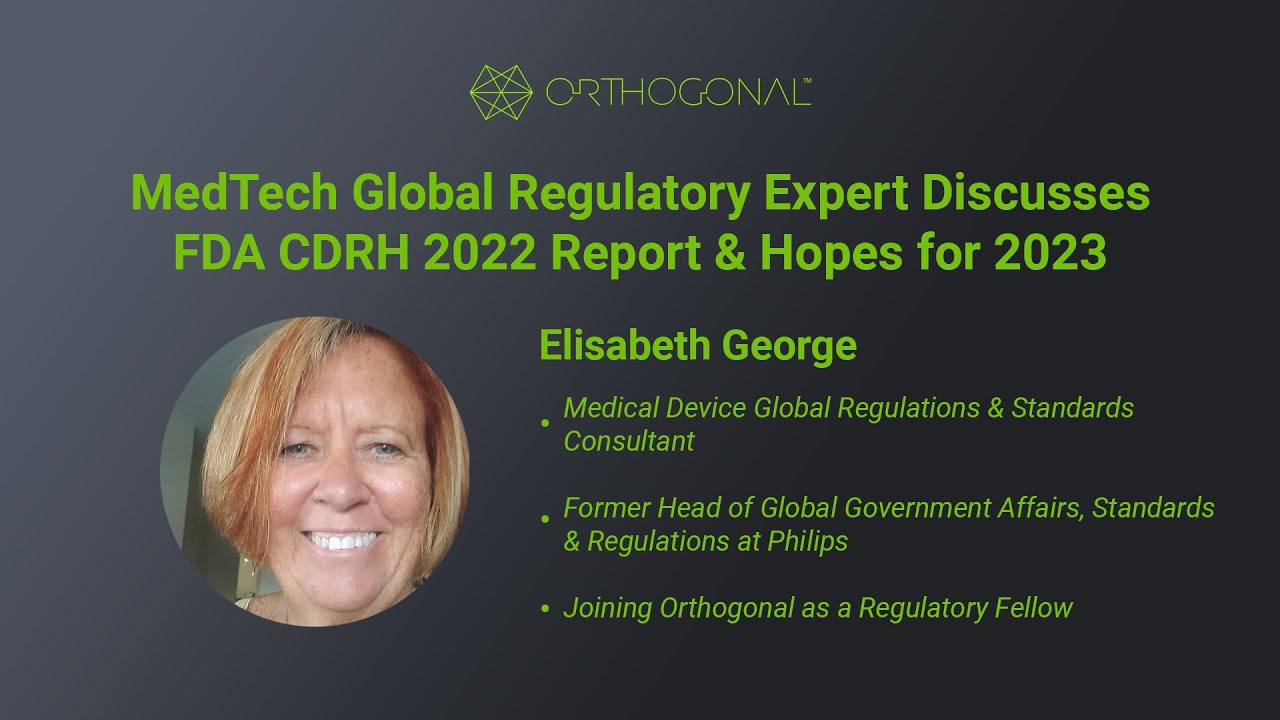 MedTech Global Regulatory Expert Discusses FDA CDRH 2022 Report & Hopes ...