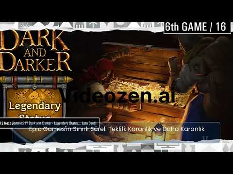 🎮 Epic Games’ten 6  Gizemli Oyun Dark and Darker   Legendary Status! 24 Saat İçinde Ücretsiz Alın!