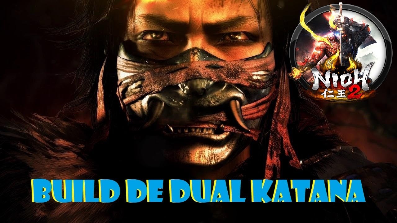 Nioh 2:BUILD DE DUAL KATANA (KATANA DUPLA) - YouTube