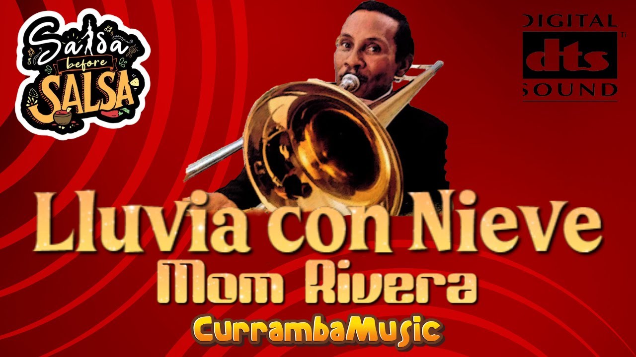 LLUVIA CON NIEVE, MOM RIVERA, SALSA #CURRAMBAMUSIC - YouTube