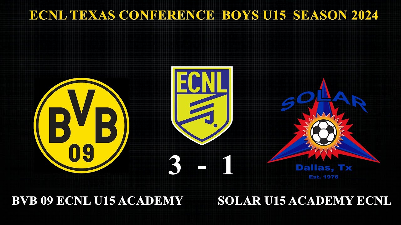 BVB 09 ECNL U15 NTX - SOLAR SC U15 ACADEMY ECNL FINAL 3-1 BVB WON TEXAS ...