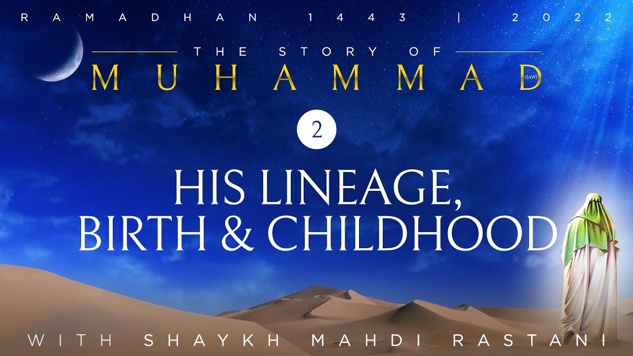 2) The Prophet's Forefathers, Birth and Childhood | The Story of ...