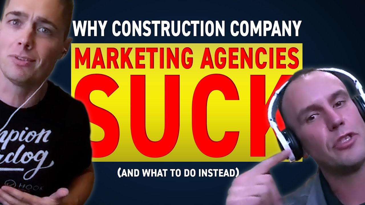 Why Construction Company Marketing Agencies Suck w/ Devon Tilly & Scott Hicken - YouTube