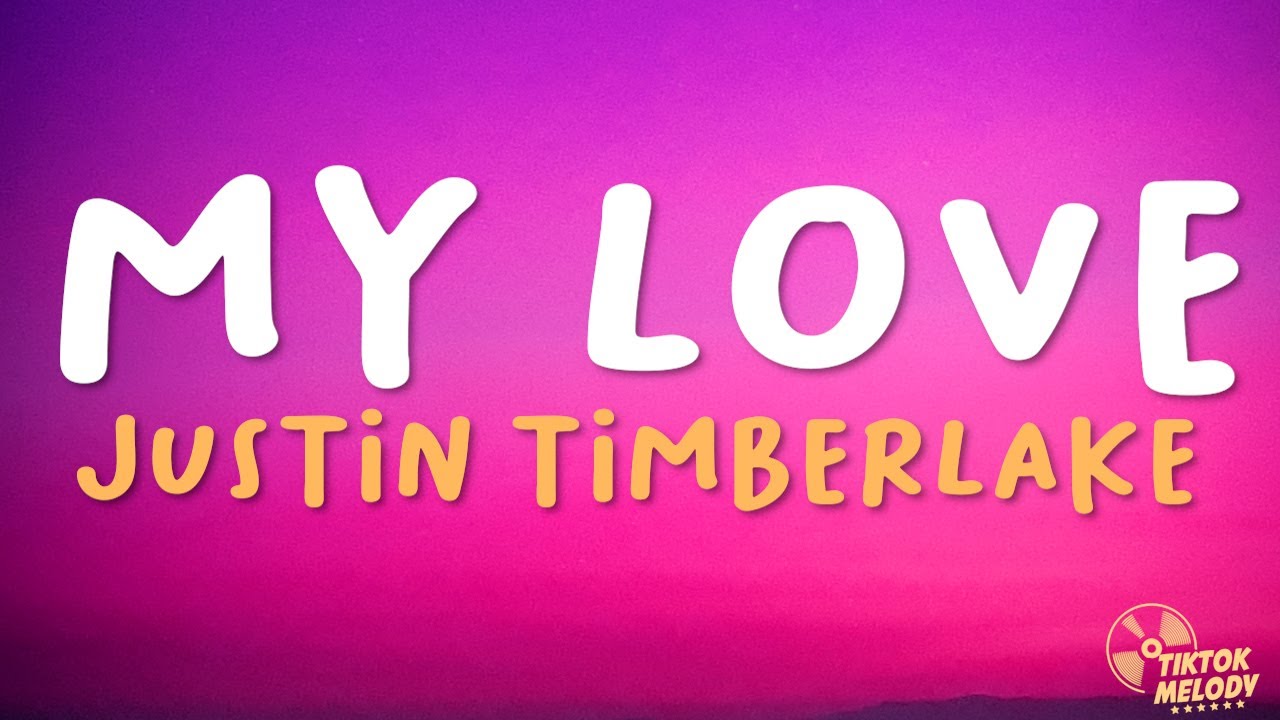 Justin Timberlake - My Love (lyrics) - YouTube