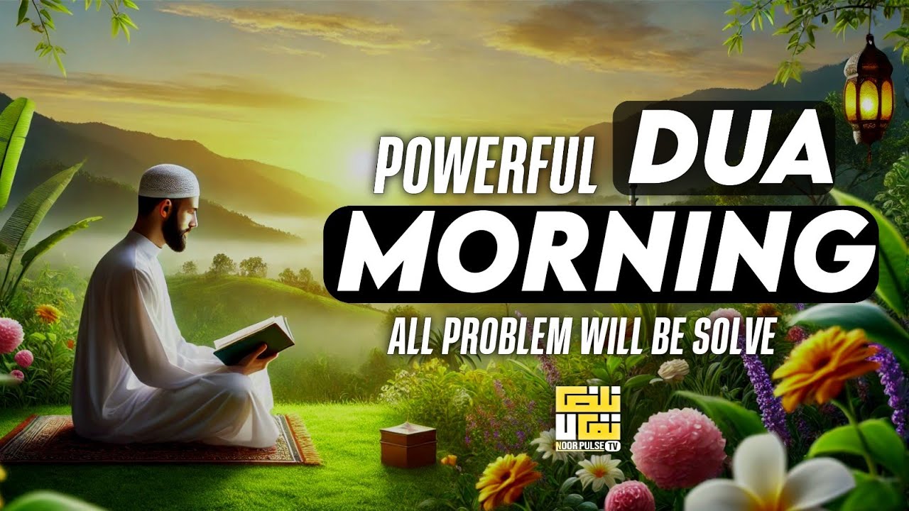 Morning Dua Full (Adhkar Al-Sabah) أذكار الصباح | Healing & Peaceful ...