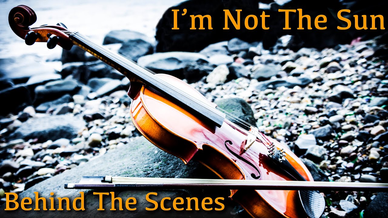 Behind The Scenes: I'm Not The Sun - YouTube