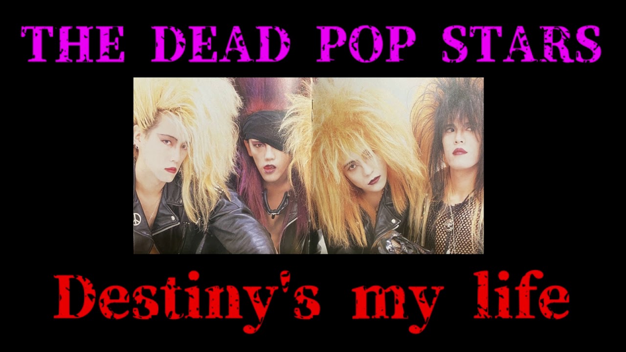 Destiny's my life【THE DEAD POP STARS】 - YouTube