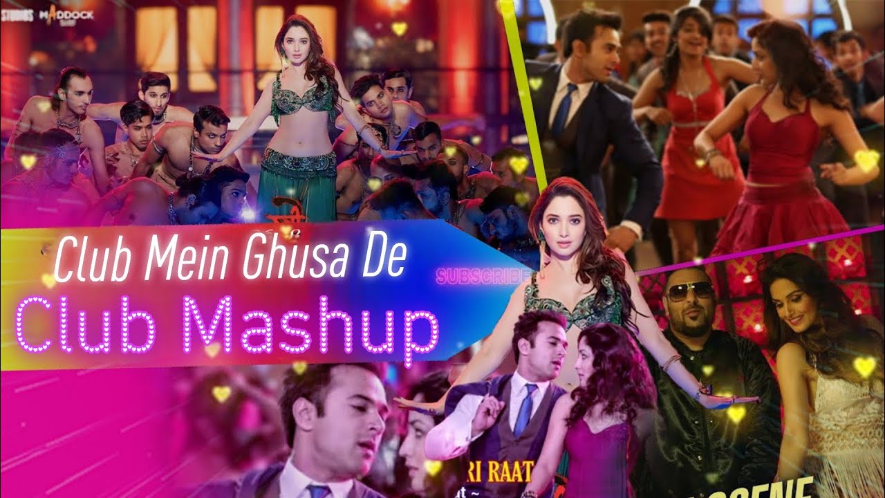 Club Me Ghusa De | New Club Mix Mashup - YouTube
