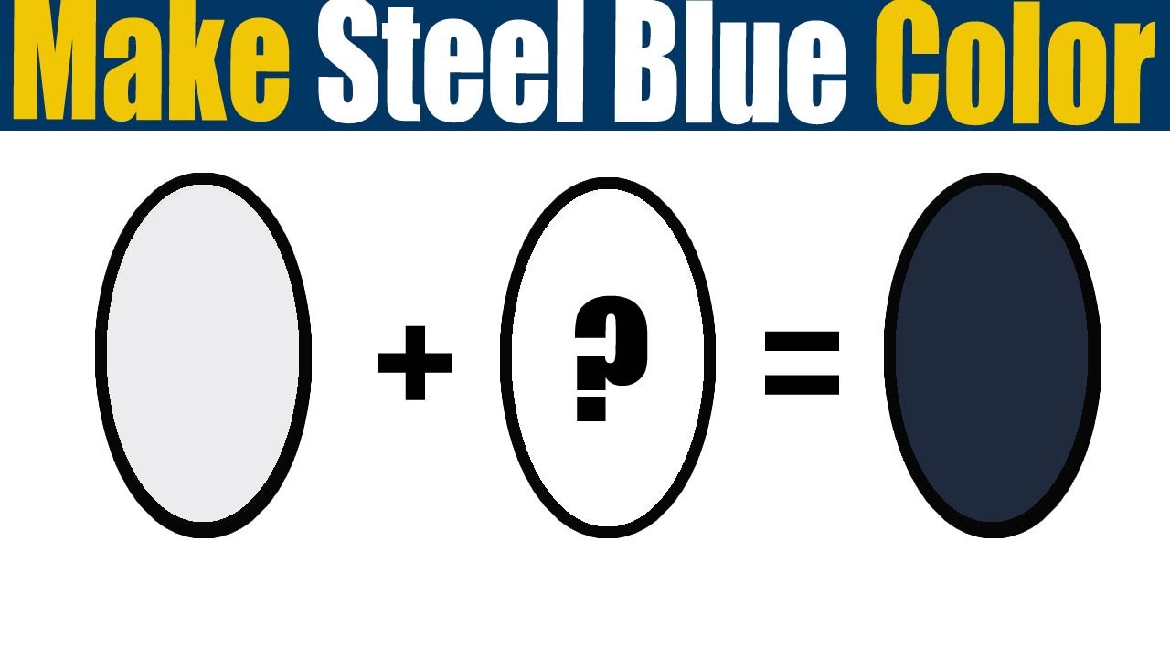 How To Make Steel Blue Color What Color Mixing To Make Steel Blue - YouTube