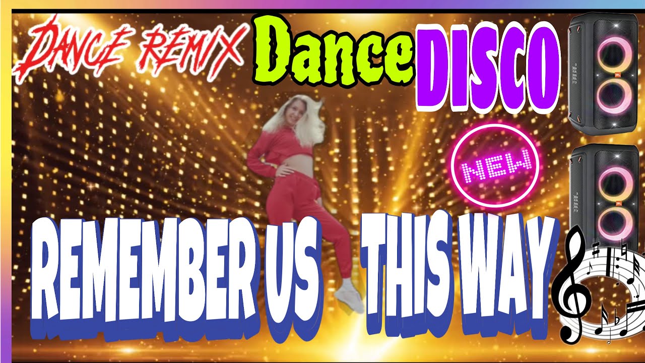 REMEMBER US THIS WAY DANCE REMIX #danceremix #viral - YouTube