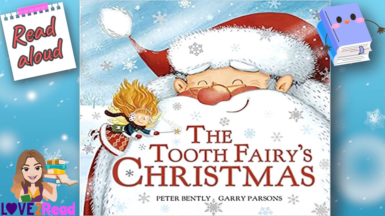THE TOOTH FAIRY'S CHRISTMAS | Peter Bently 🎄 Read aloud #storyoftheweek ...
