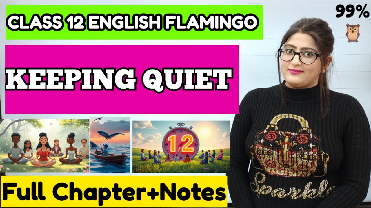 Keeping Quiet Class 12 Explanation - YouTube