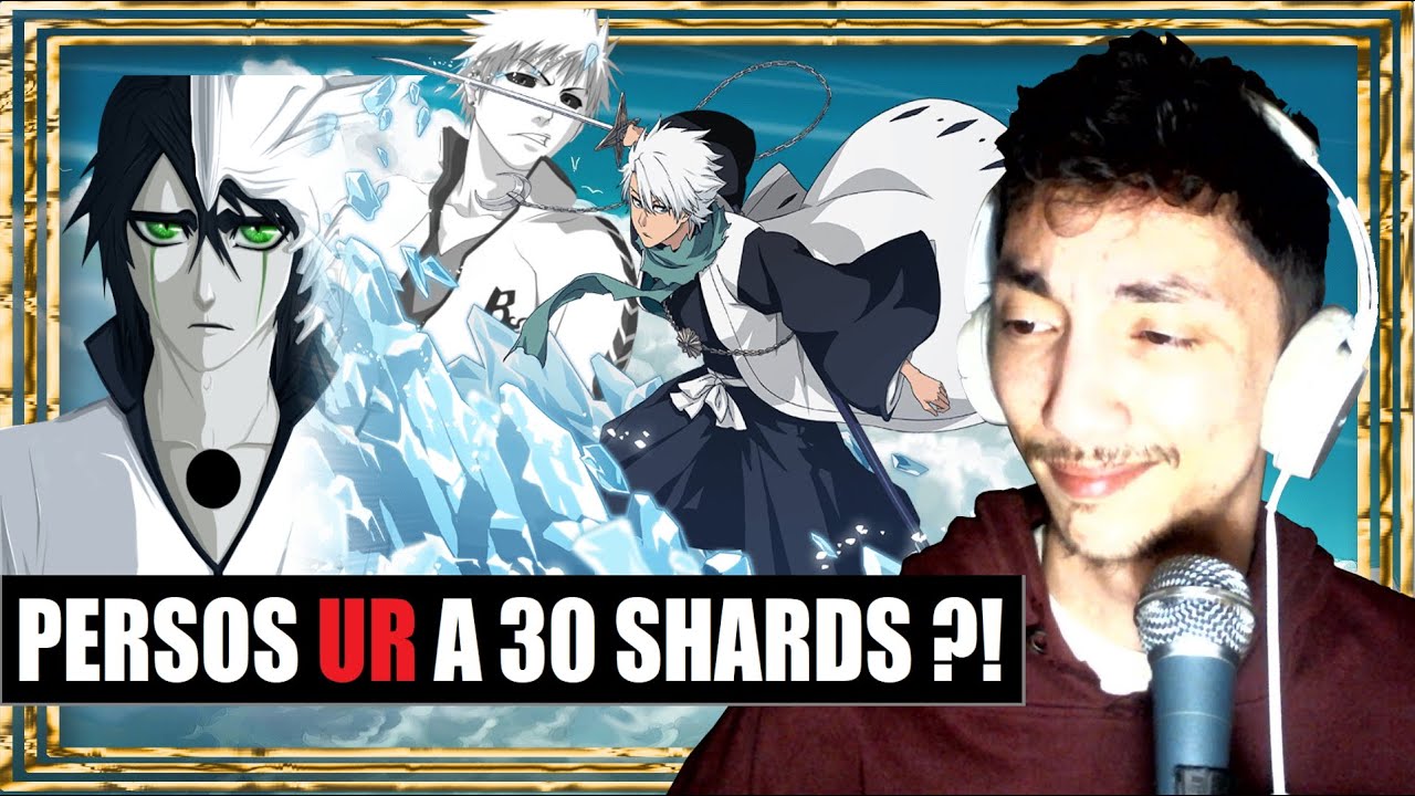 PERSOS UR A 30 SHARDS ? BLEACH IMMORTAL SOUL FR ! - YouTube