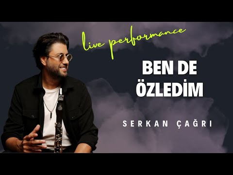 SERKAN ÇAĞRI - BEN DE ÖZLEDİM