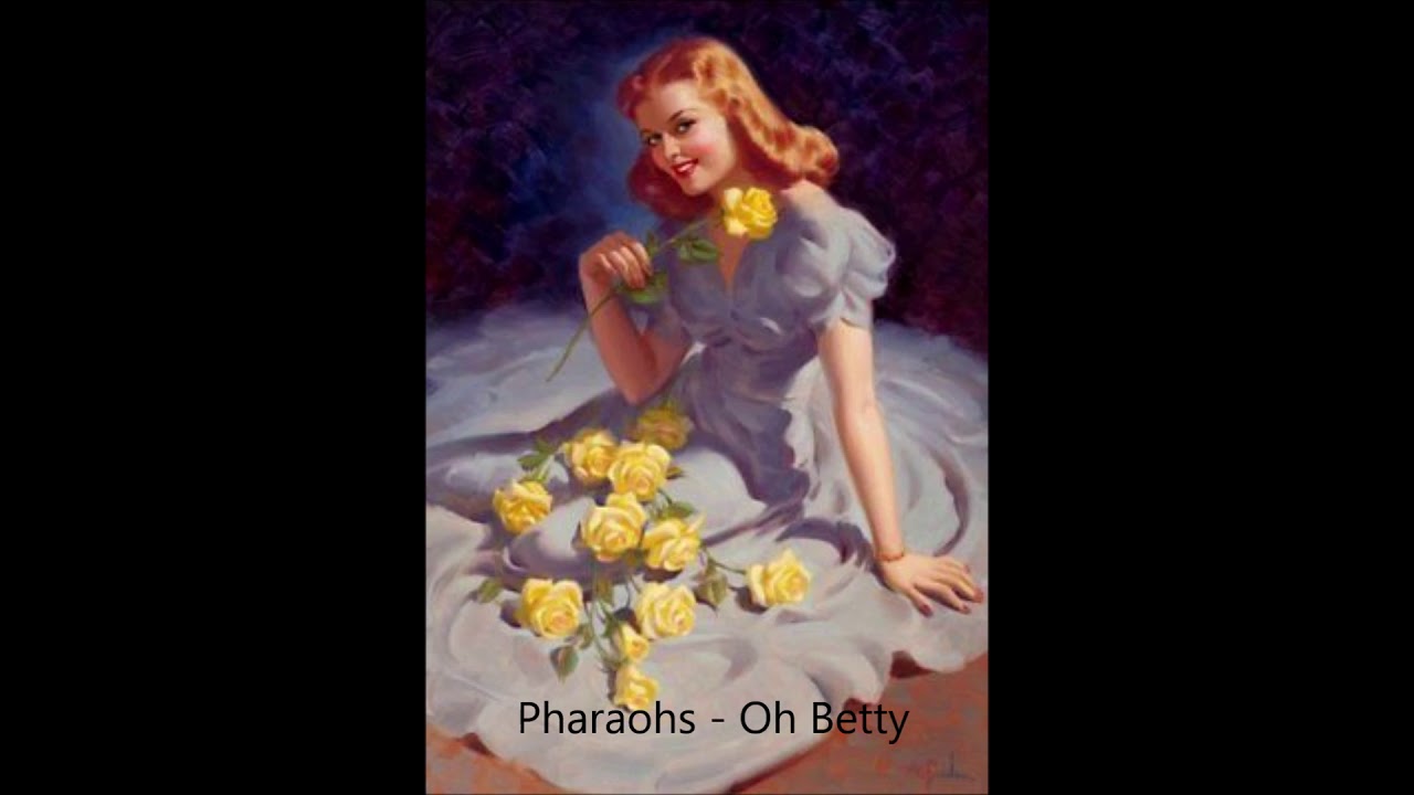 Pharaohs - Oh Betty - YouTube