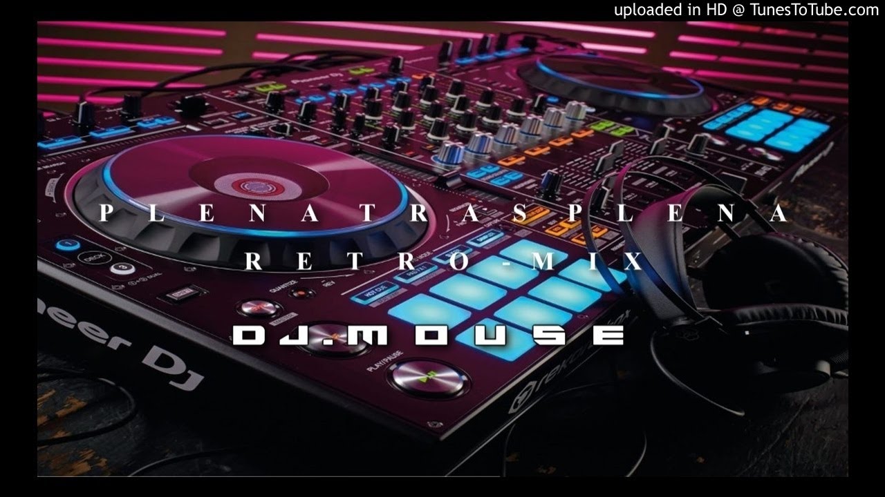PLENA TRAS PLENA MIX@DJMOUSEPANAMA - YouTube Music