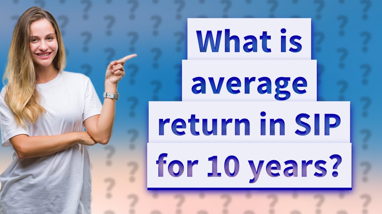 What is average return in SIP for 10 years? - YouTube