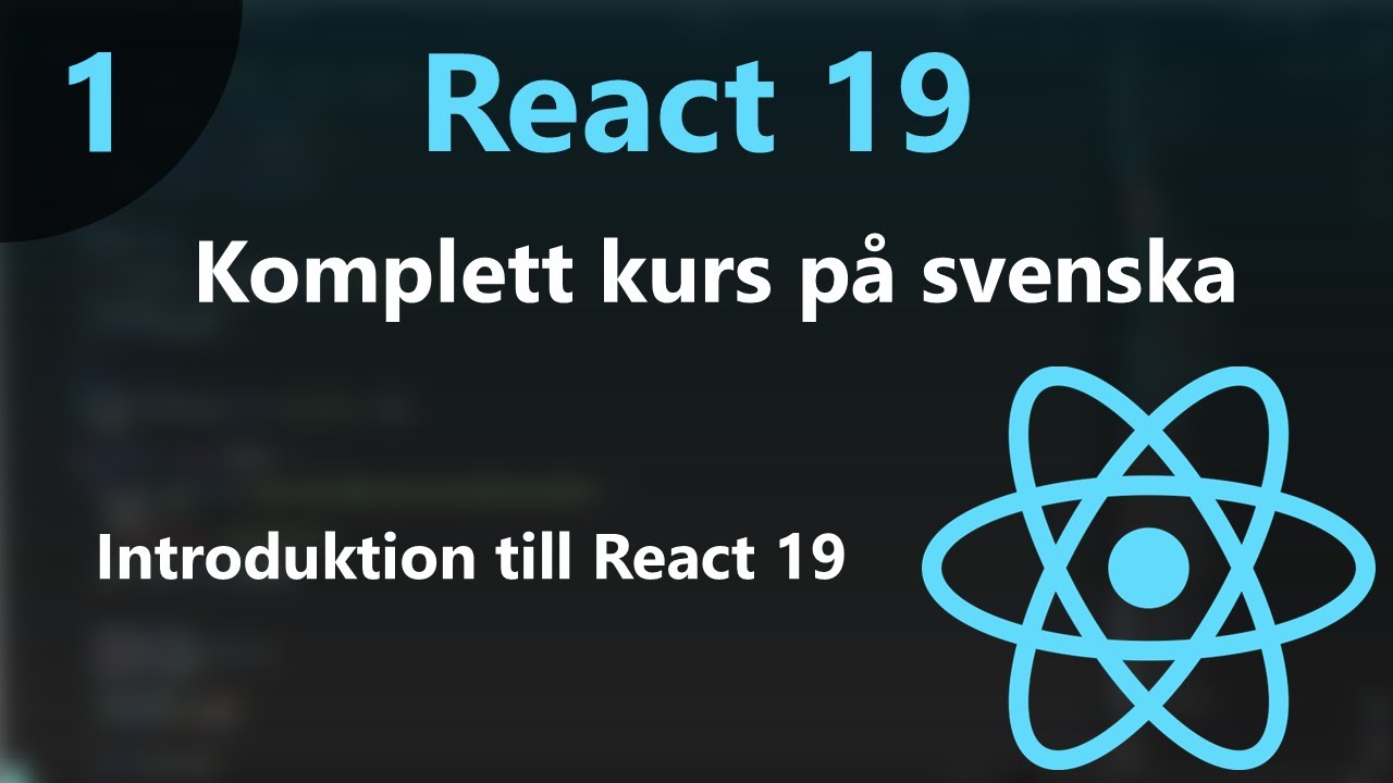 1. Introduktion till React 19 - Vad är React och hur kommer du igång? - YouTube