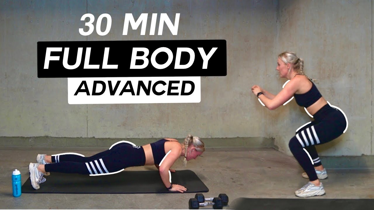 30 MIN ADVANCED FULL BODY WORKOUT!🔥 #7 - YouTube