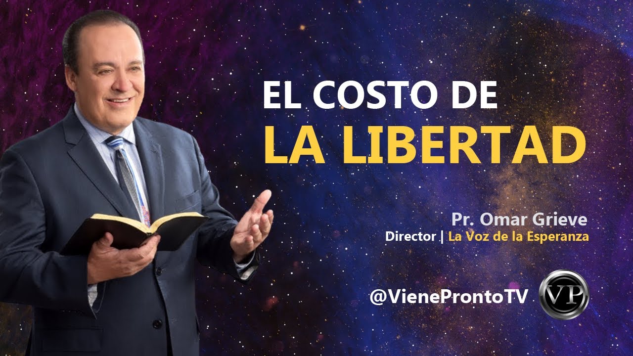 El Costo de la Libertad - Pr. Omar Grieve - YouTube