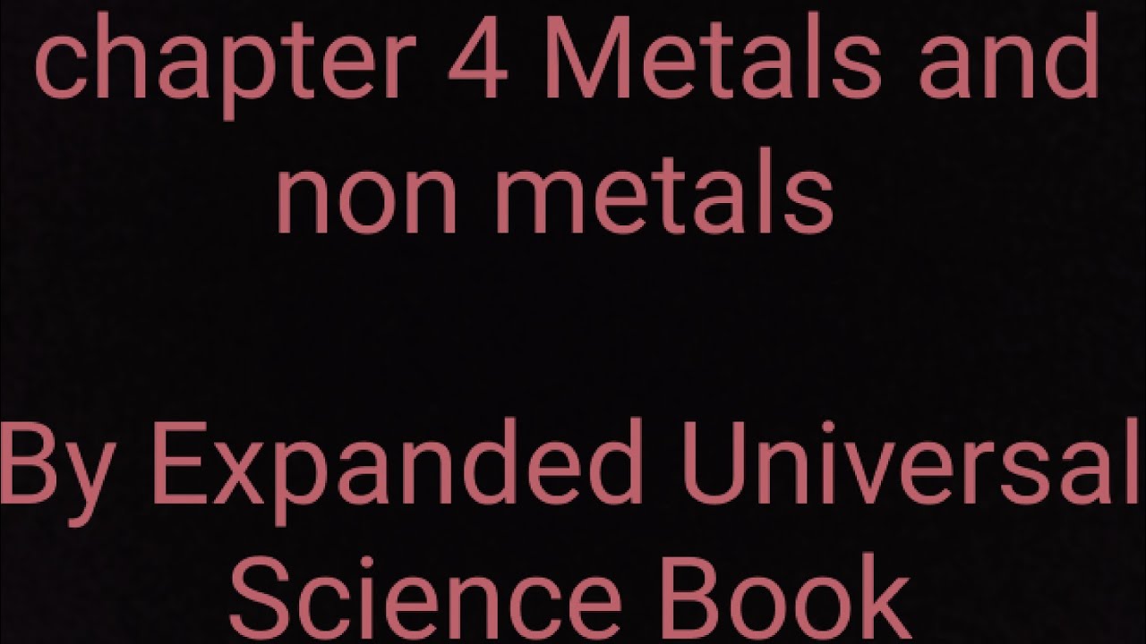 Metals and non metals Class 8 Science | Expanded Universal Science Class 8 Chapter 4 Part II ...