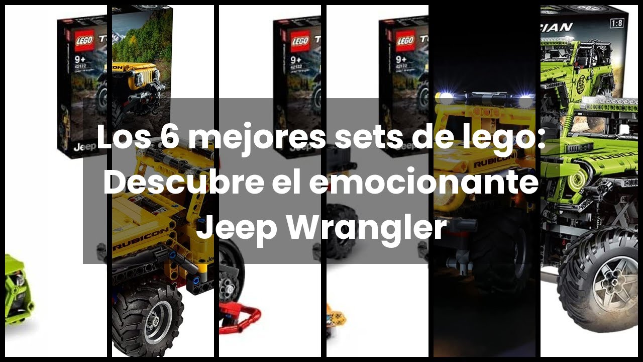 Lego jeep wrangler: Los 6 mejores sets de lego: Descubre el emocionante ...