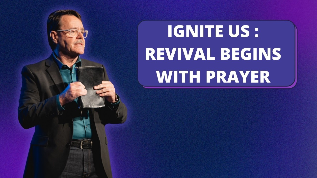 Ignite Us: Revival Begins With Prayer - YouTube