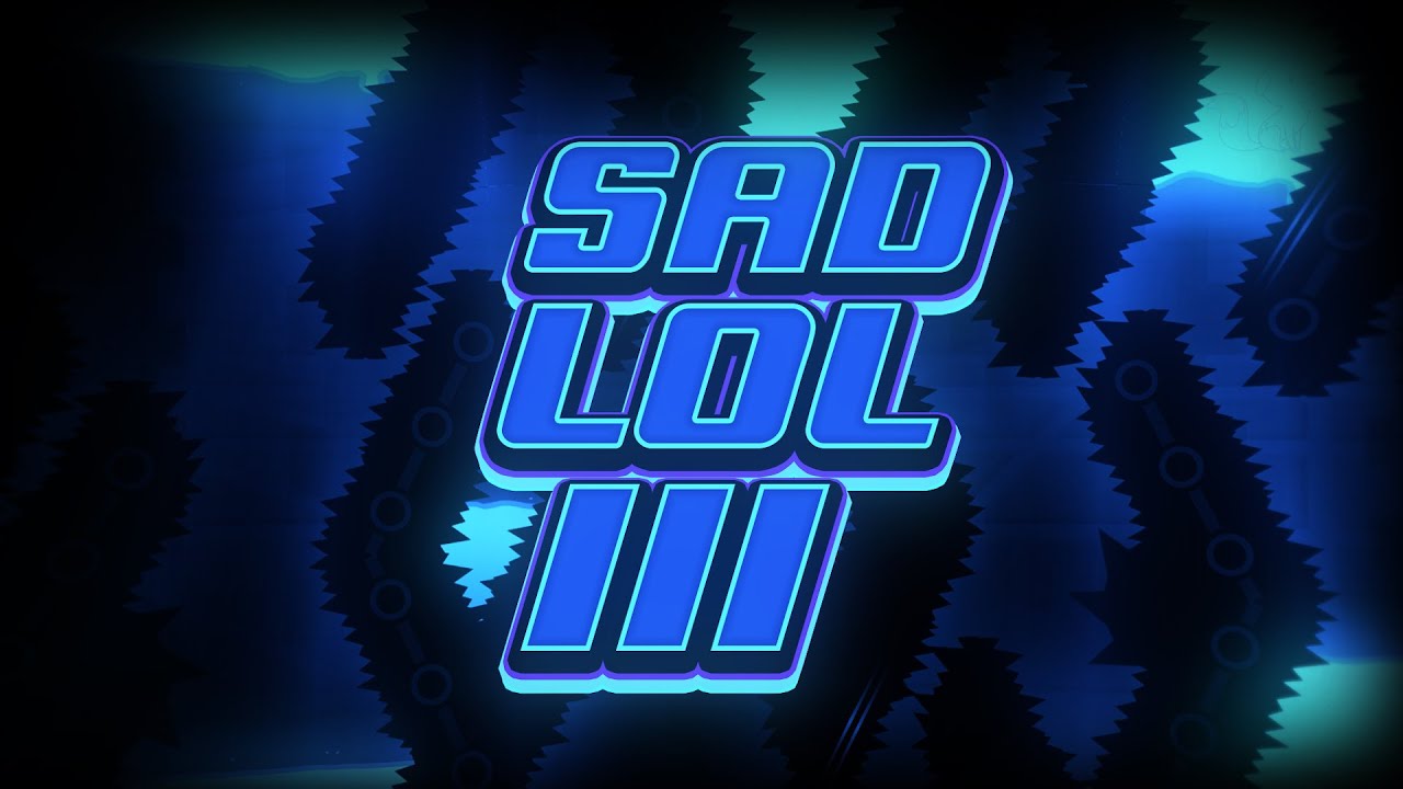 SAD LOL 3 by QuadLK VERIFIED! - YouTube