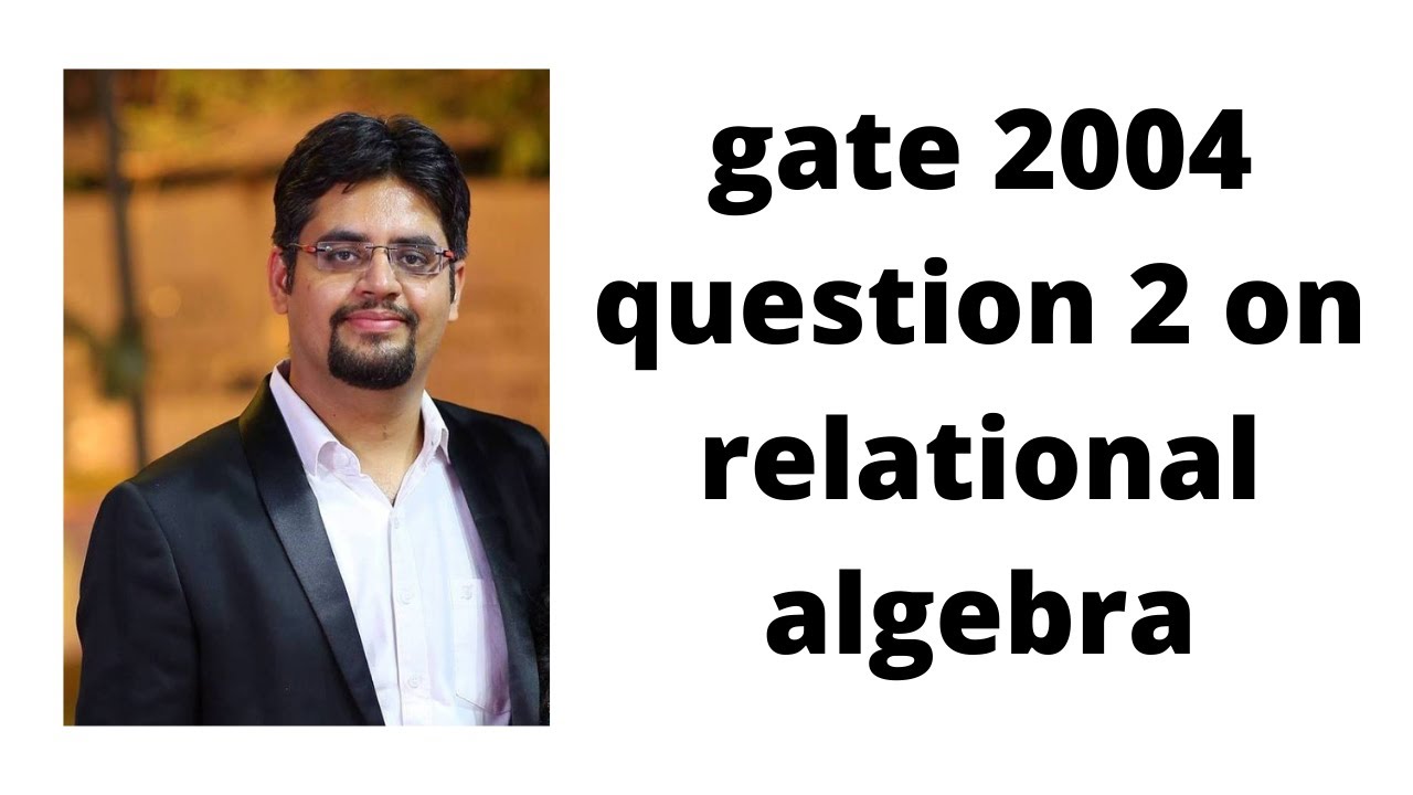 58. gate 2004 question 2 on relational algebra - YouTube