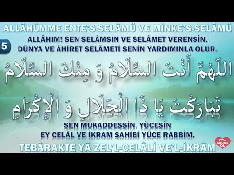 Allahümme entesselam duası Namazda selamdan hemen sonra okunacak dua