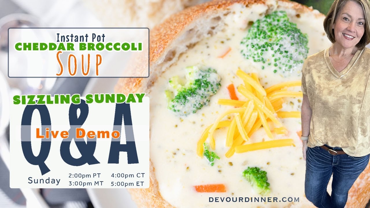 Sizzling Sunday LIVE Recipe Demo ~ Instant Pot Cheddar Broccoli Soup ...
