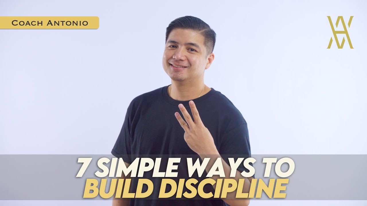 7 SIMPLE WAYS TO BUILD DISCIPLINE | Coach Antonio #discipline #habits # ...