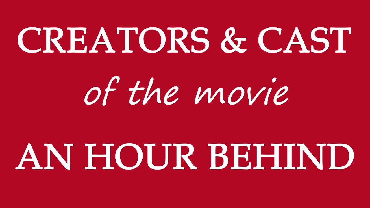An Hour Behind (2017) Movie Information - YouTube