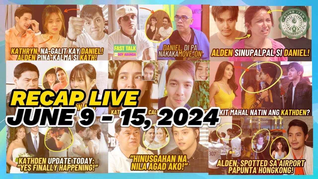 🔴JUNE 9 - 15, 2024🔴RECAP LIVE🔴KATHRYN & ALDEN STORY🔴KATHNIEL BREAK-UP 🔴DANIEL KARLA EST MOMMY ...