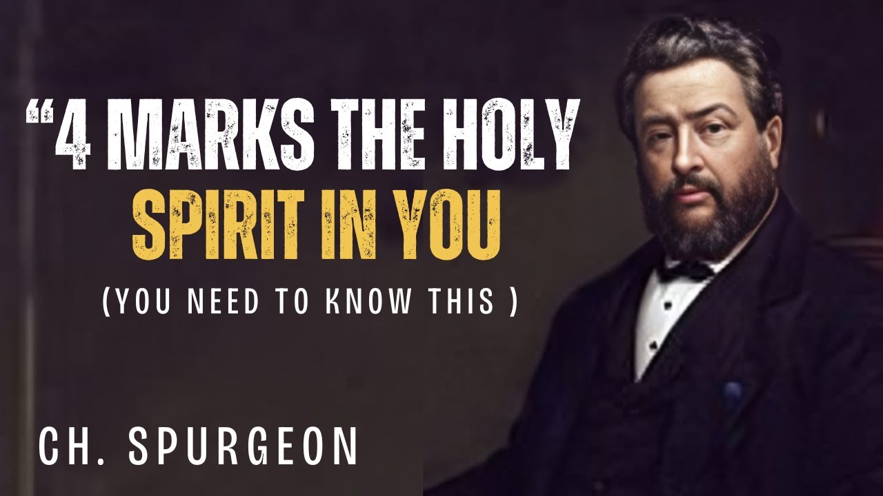 4 MARKS OF THE HOLY SPIRIT IN YOU | C.H Spuergeon - YouTube