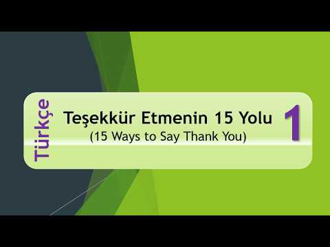 TÜRKÇE 1:  Teşekkür Etmenin 15 Yolu – How to Say Thank You in Turkish & English