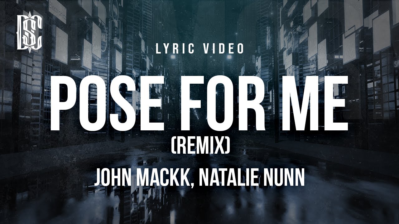John Mackk feat. Natalie Nunn - Pose For Me (remix) | Lyrics - YouTube