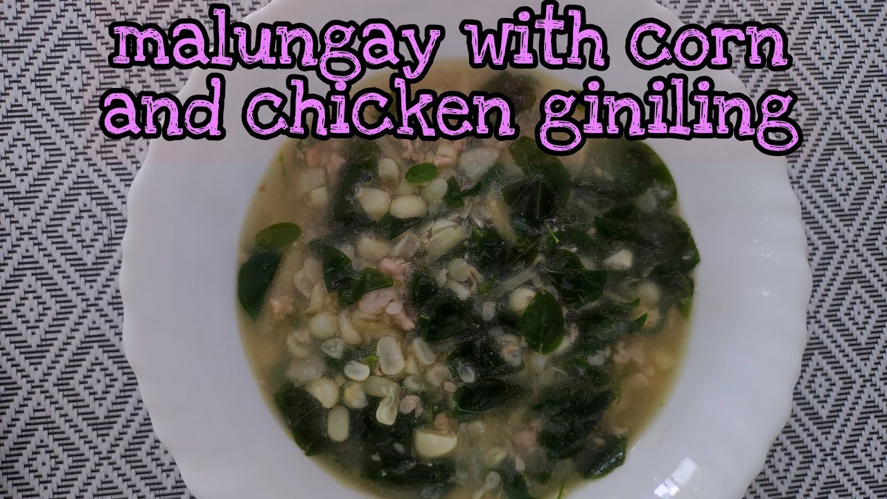 MALUNGAY WITH CORN AND CHICKEN GINILING - YouTube