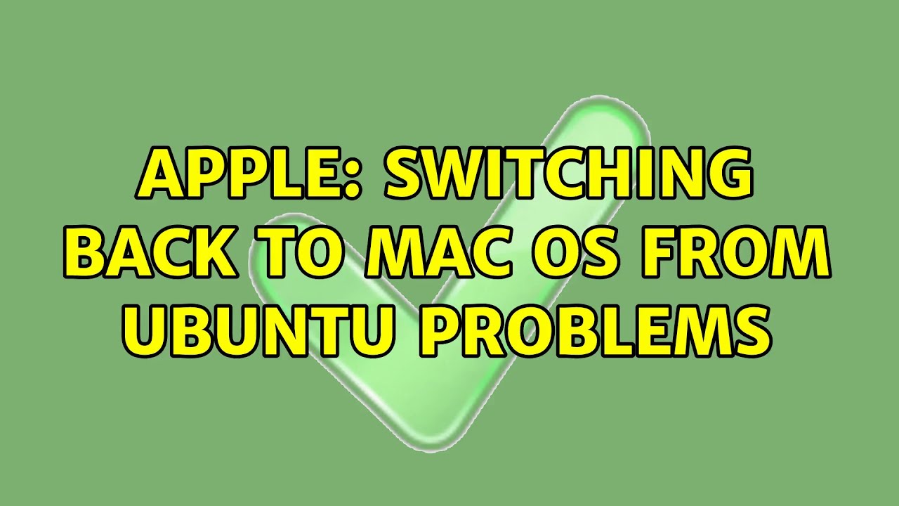 Apple: Switching back to mac os from Ubuntu Problems - YouTube