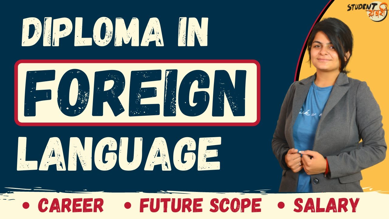 Diploma In Foreign Language | Eligibility | Admission Process | Work ...