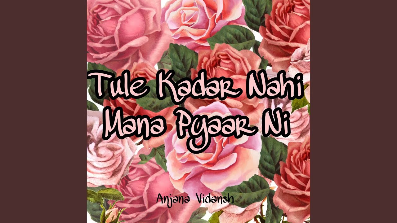 Tule Kadar Nahi Mana Pyaar Ni - YouTube