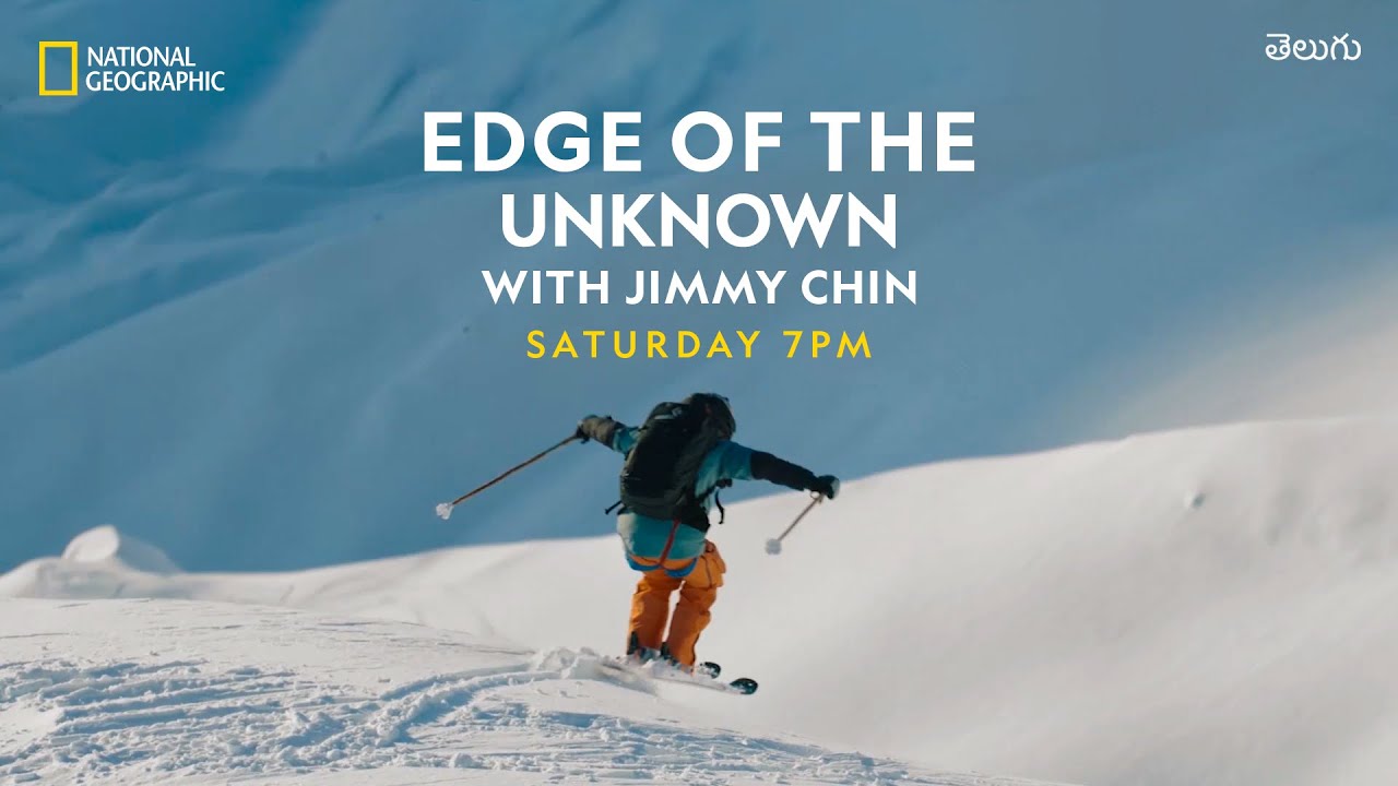 Edge of the Unknown with Jimmy Chin | Every Saturday | తెలుగు ...