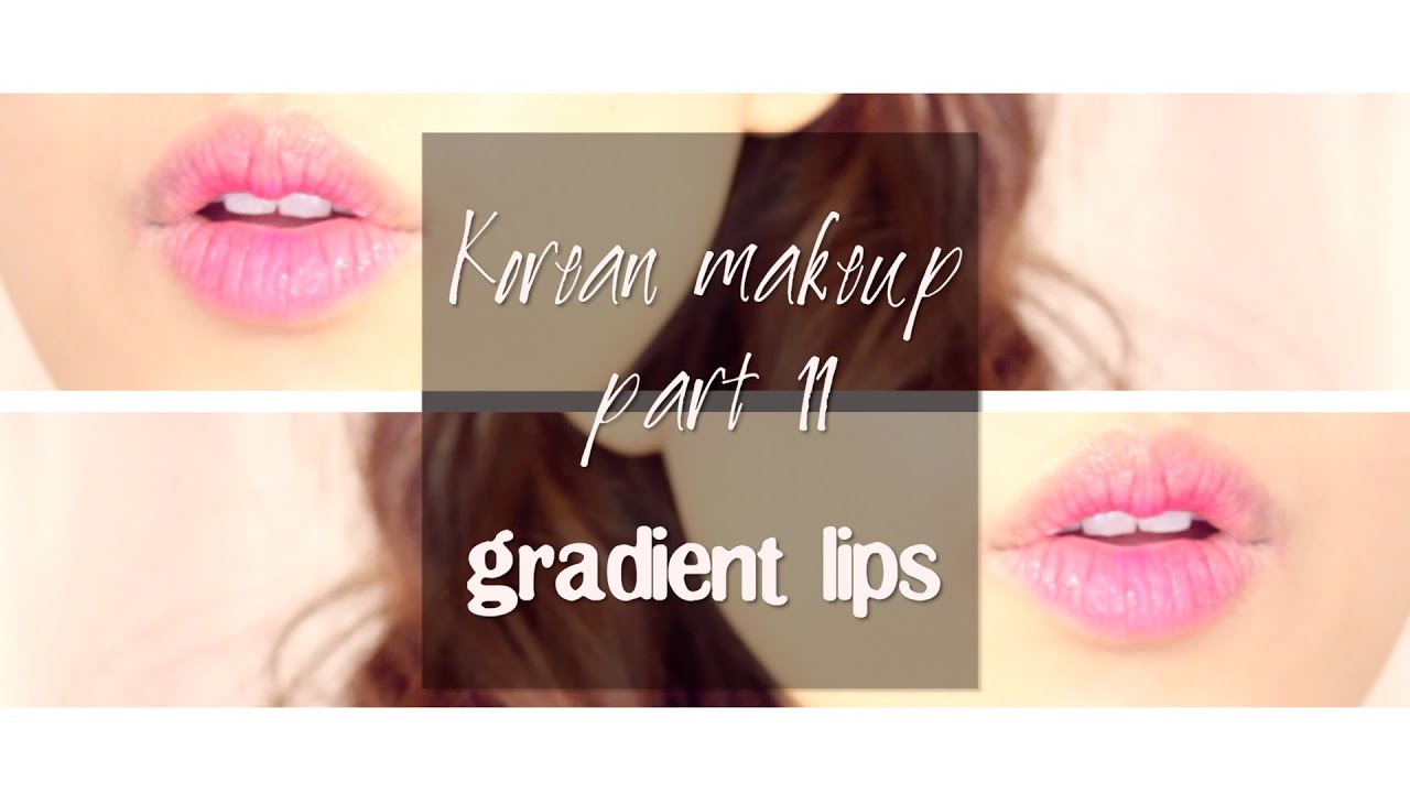 Korean Gradient Lips Tutorial (Ulzzang / Uljjang Easy Makeup Part II ...