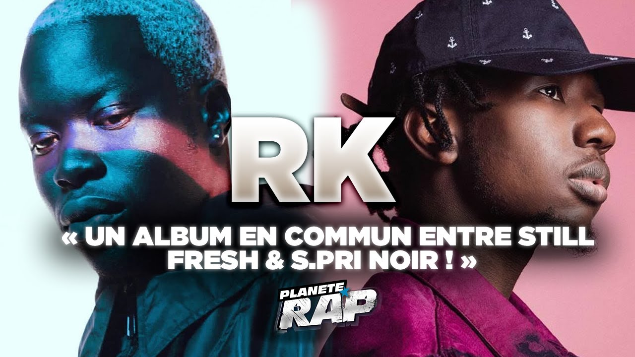UN ALBUM EN COMMUN entre SPRI NOIR & STILL FRESH ! #PlanèteRap - YouTube