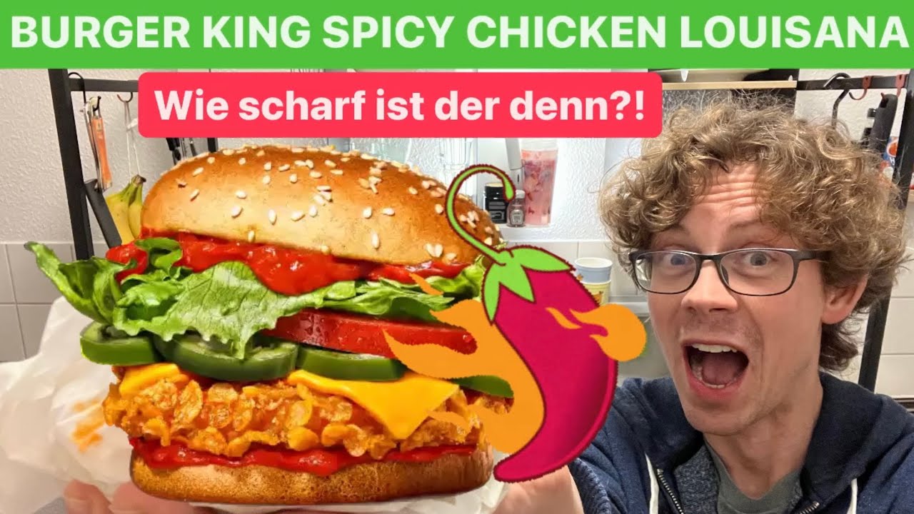 Burger King: Spicy Chicken Louisana im Test: Wie mega scharf ist der ...