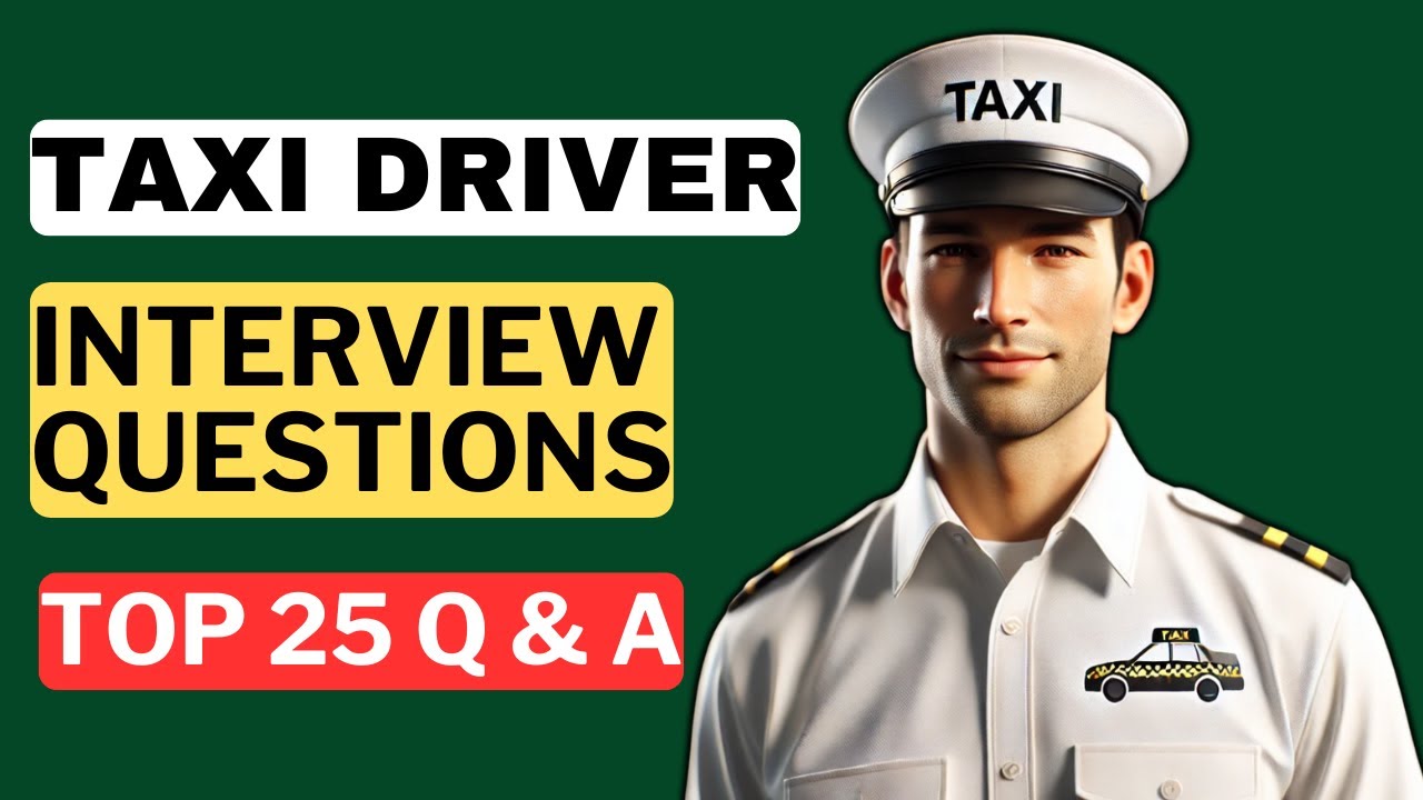 Taxi Driver Interview Questions and Answers for 2025 - YouTube