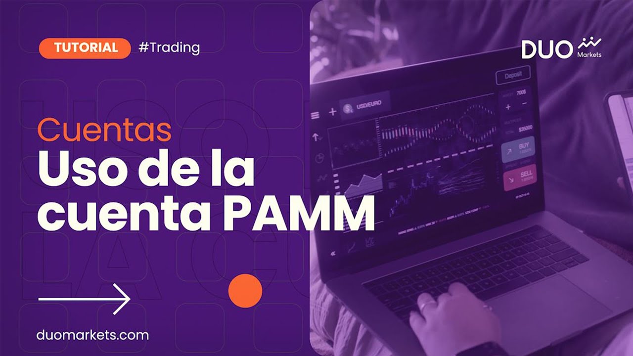 Tutorial: Cuentas - Uso de la cuenta PAMM - Duo Markets - YouTube