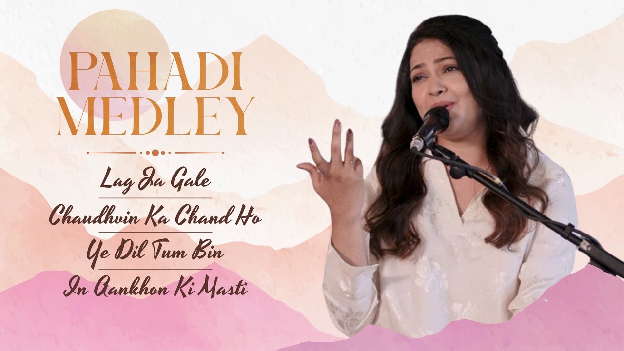 Pahadi Medley | Chaudhvin Ka Chand | Yeh Dil Tum Bin Kahin Lagta Nahin ...