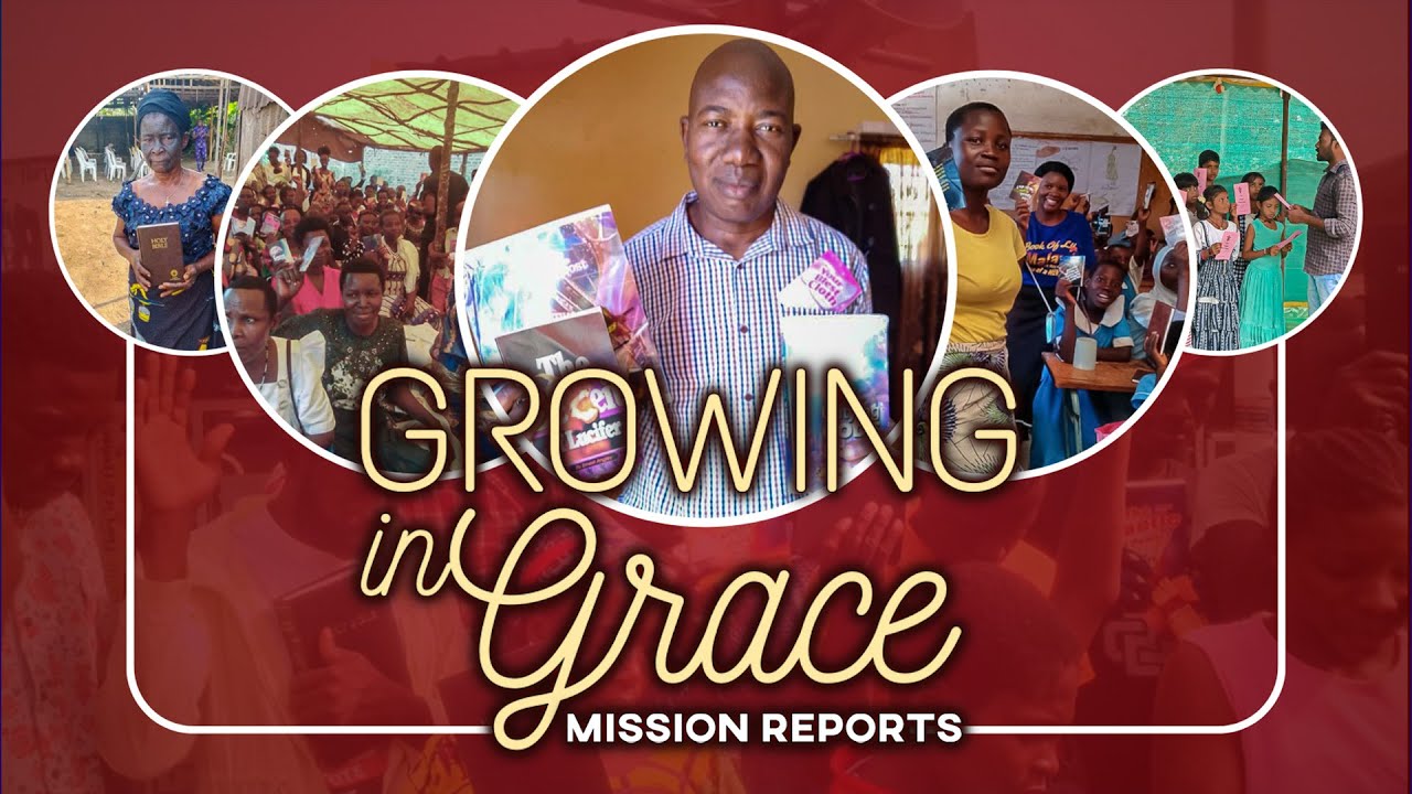 Growing In Grace Mission Reports | Live - YouTube